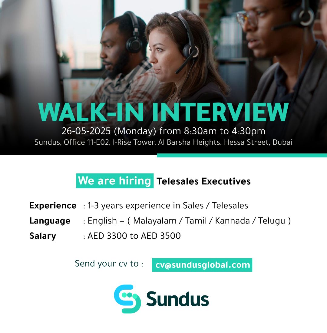 Sundus - Telesales Executives - walk in interview - Dubai - 26-05-2025 ...